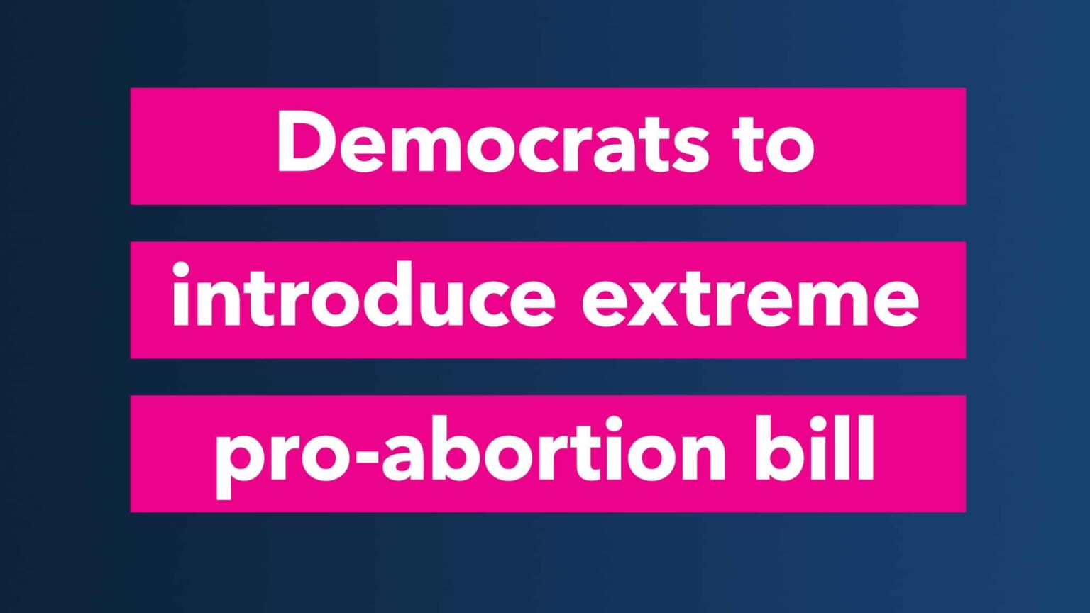 TODAY: Congressional Democrats Push Abortion on Demand, Paid for by ...